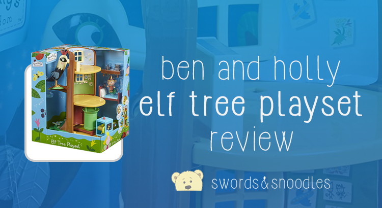 ben-and-holly-elf-tree-playset-review • Swords and Snoodles